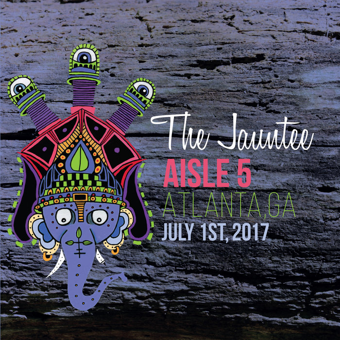 2017-07-01 - Aisle 5 - Atlanta, GA | The Jauntee