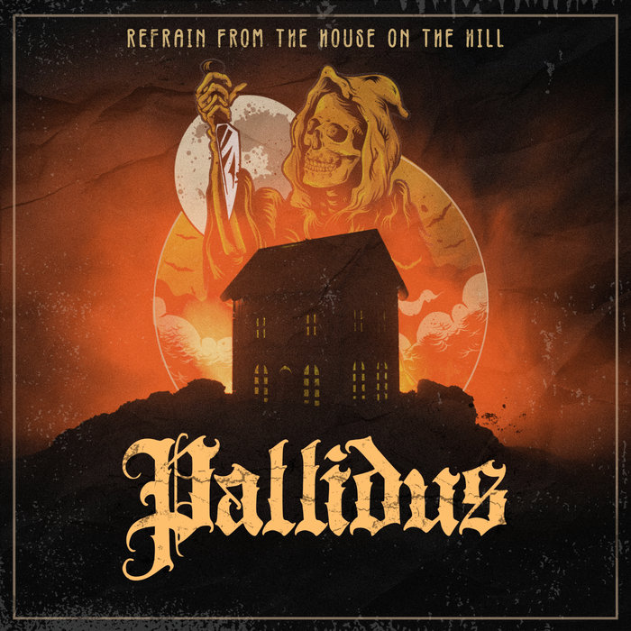 Refrain from the House on the Hill | Pallidus