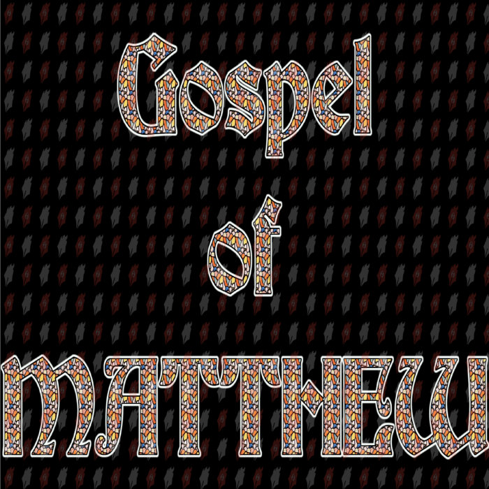 The Gospel of Matthew (KJV) | The Rev. Patrick Ann Clay-Joyner