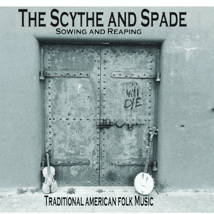 Sowing and Reaping | The Scythe and Spade