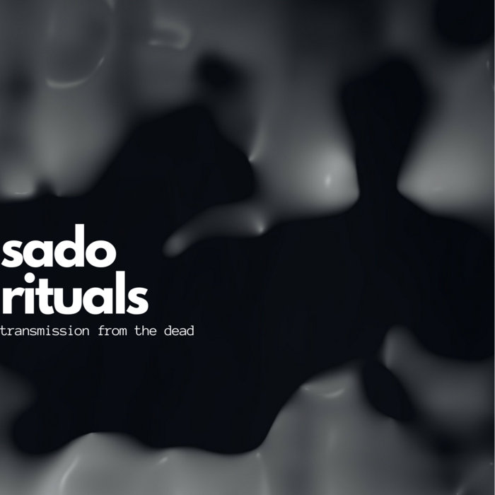 Transmission from the Dead | Sado Rituals | GATES of HYPNOS