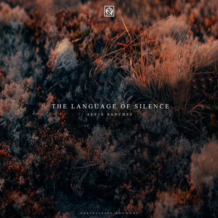 The Language of Silence | Aleja Sanchez | Northallsen Records