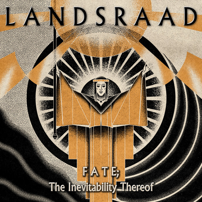 Fate; The Inevitability Thereof | L A N D S R A A D