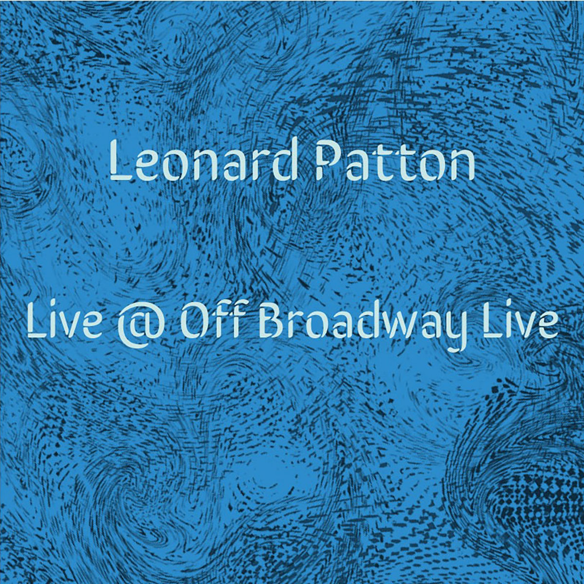 Live @ Off Broadway Live | Leonard Patton