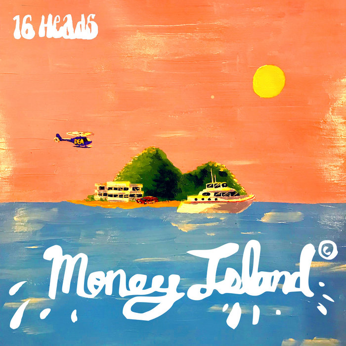 Money Island | 16Heads