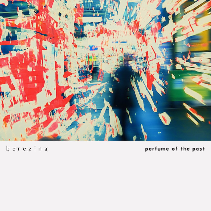 Perfume Of The Past | Berezina