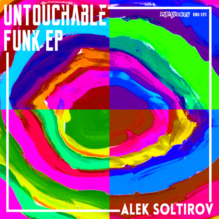 Untouchable Funk EP | Alek Soltirov | King Street Sounds