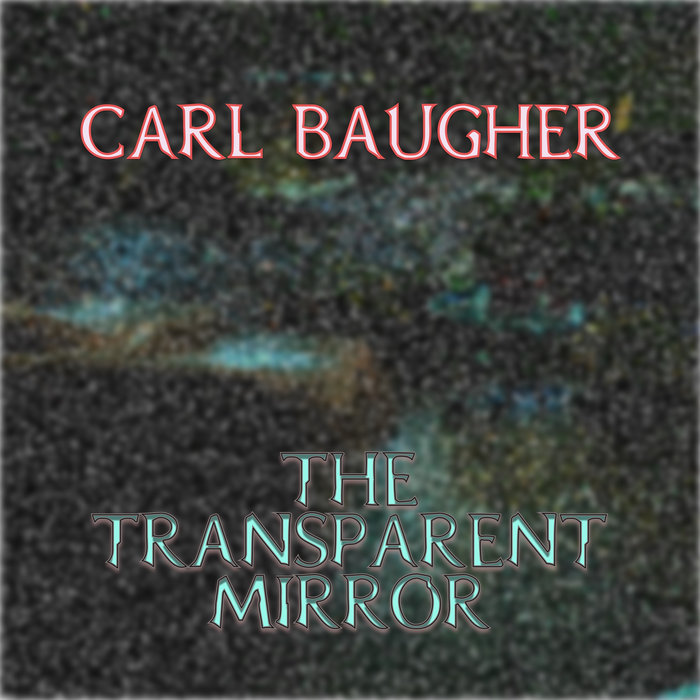 The Transparent Mirror | Carl Baugher