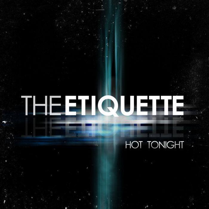 Hot Tonight | The Etiquette