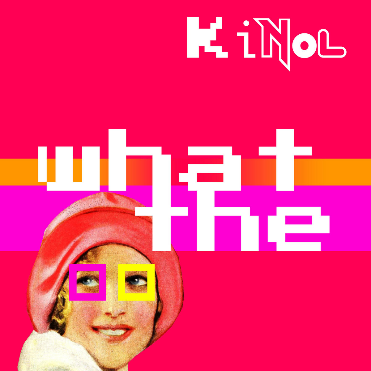 What the | KINOL