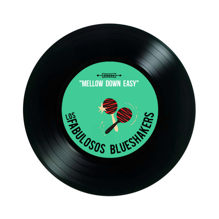 Mellow Down Easy (short version) | Los Fabulosos Blueshakers