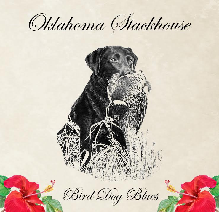 Bird Dog Blues | Oklahoma Stackhouse