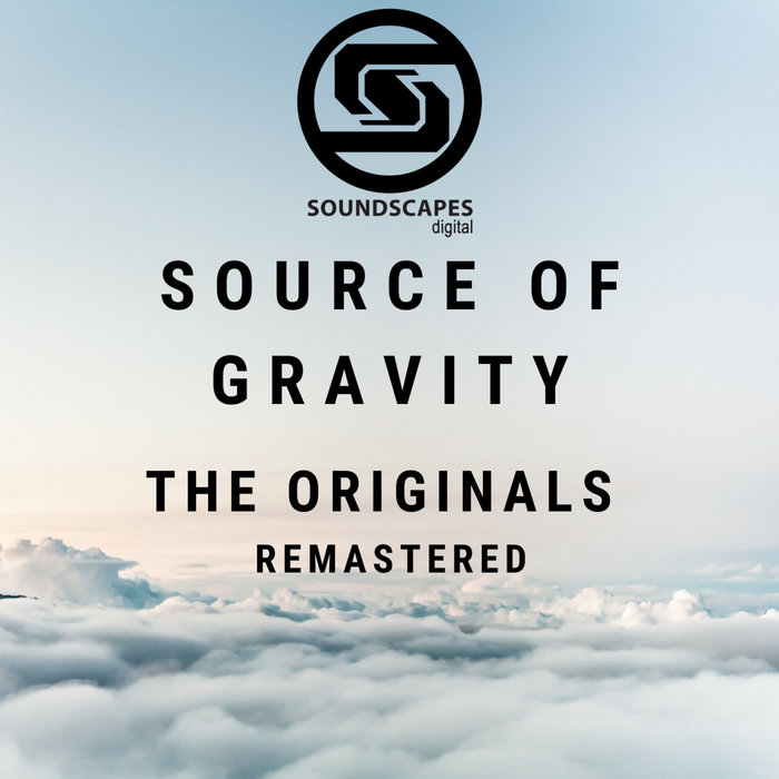 The Originals (Remastered) | Source Of Gravity