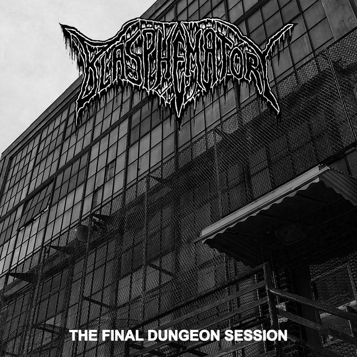 The Final Dungeon Session | Blasphematory