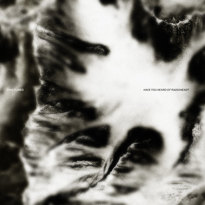 Have You Heard of Radiohead? | Faultlines | Steeplejack Records