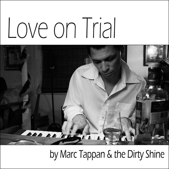 Love on Trial | Marc Tappan and the Dirty Shine | Telegraph Hill Records