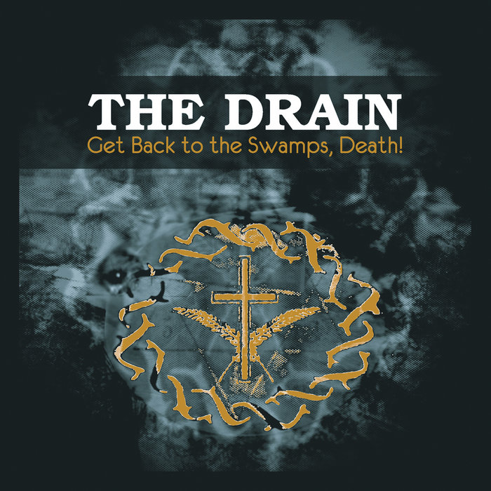 Get Back to the Swamps, Death! | The Drain