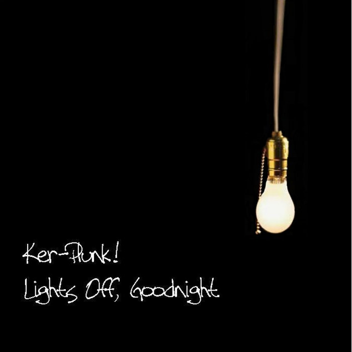 Lights off, Goodnight! | Ker-Plunk!