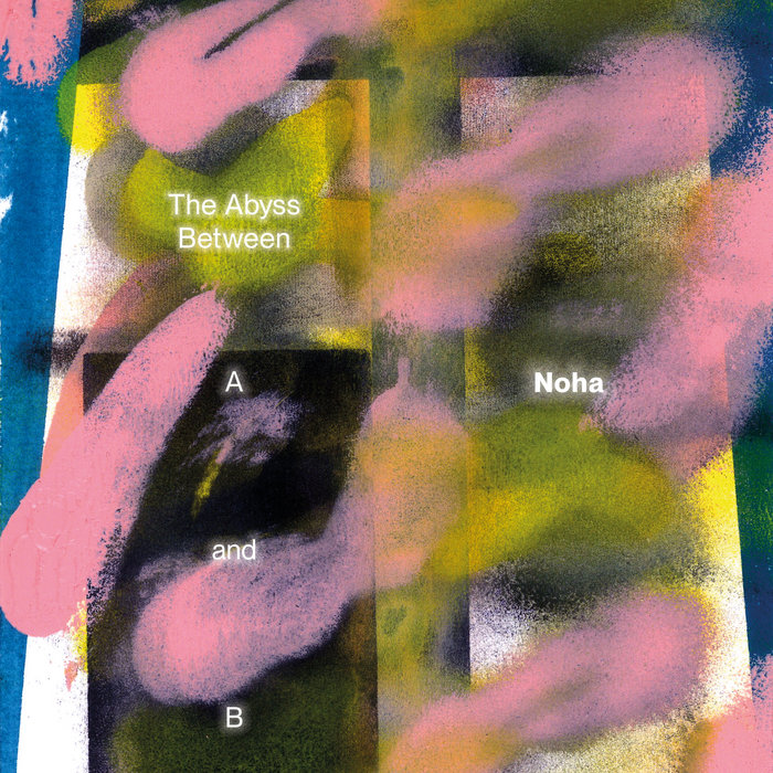 The Abyss Between A and B | Noha