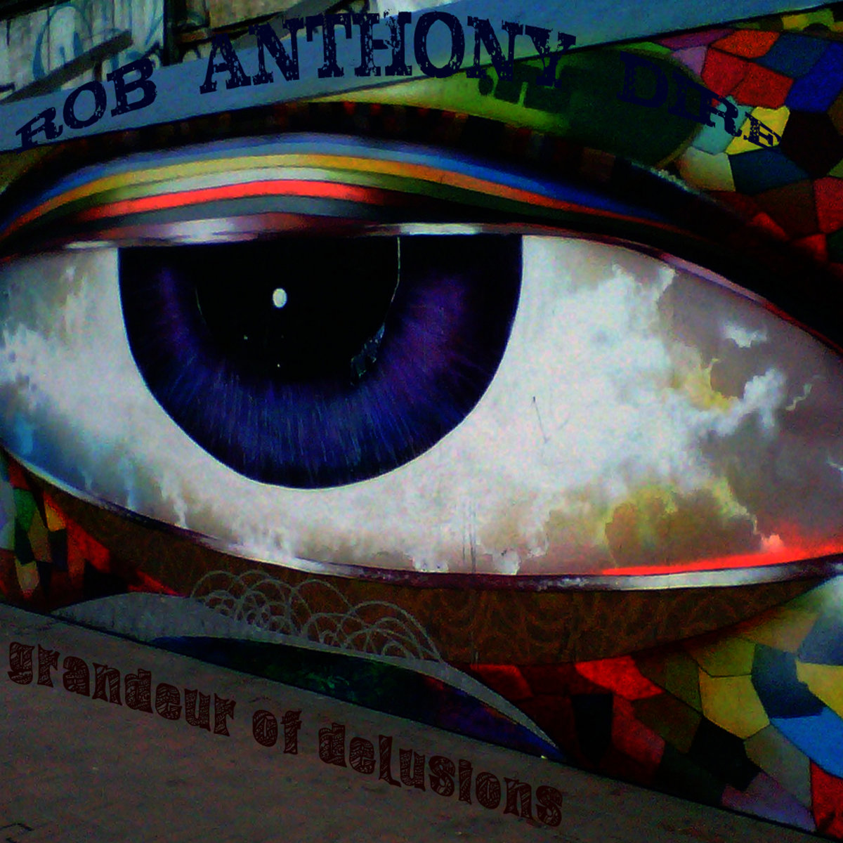Grandeur Of Delusions | Rob Anthony Dire