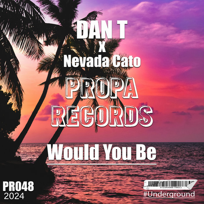 DAN T x Nevada Cato - Would You Be | DAN T