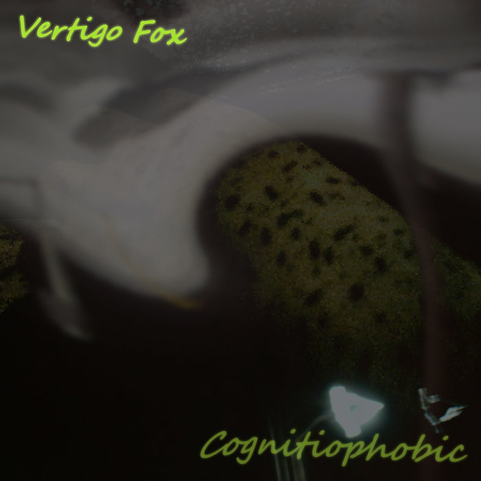 Cognitiophobic EP | Vertigo Fox