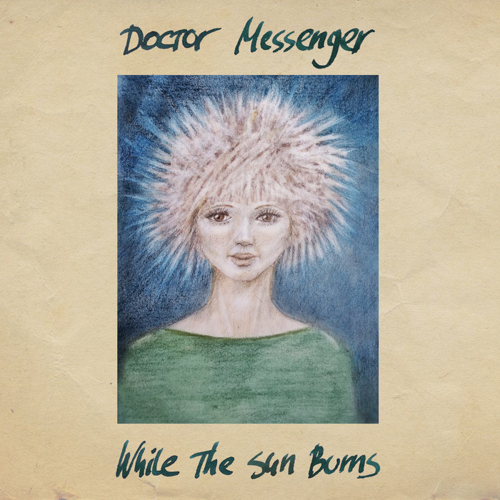 While the Sun Burns | Doctor Messenger