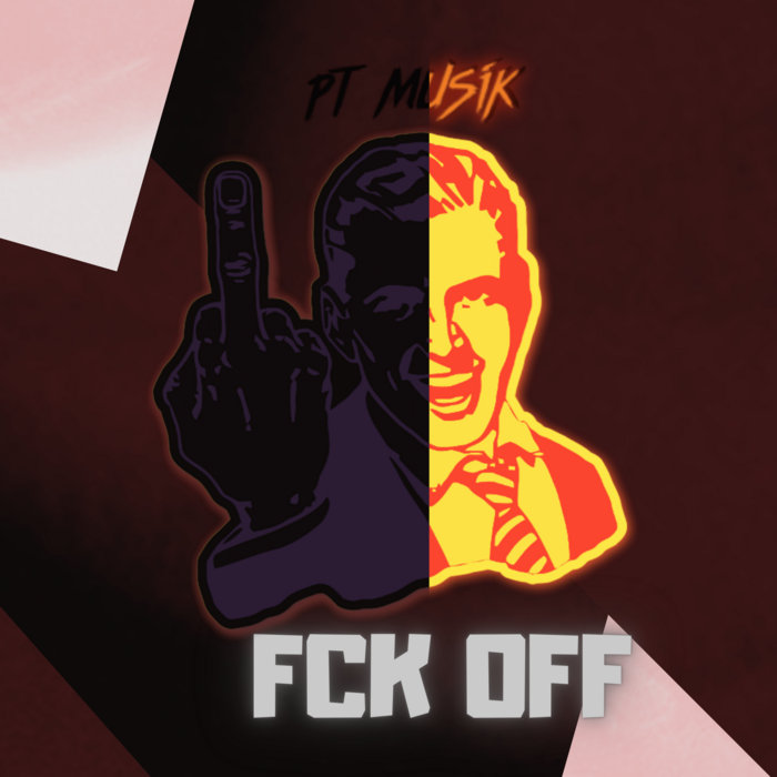 Fck Off | PT MUSIK PROD