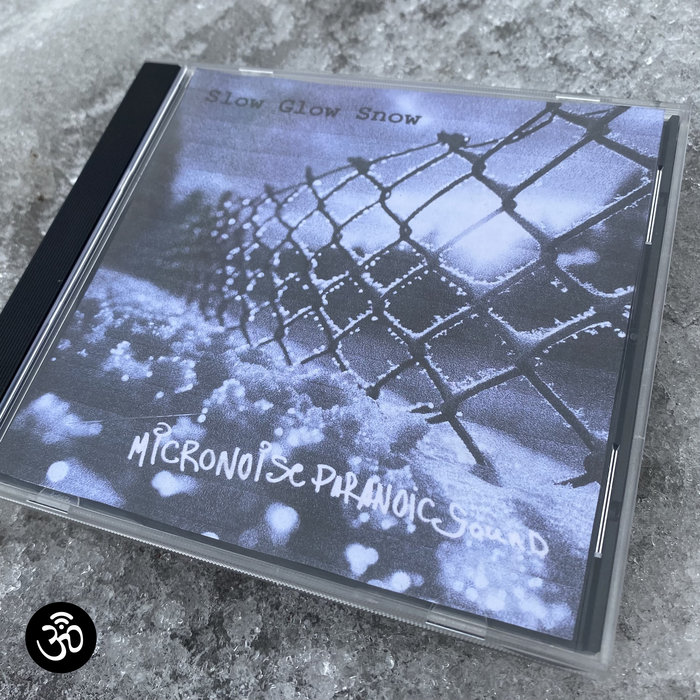 Slow Glow Snow | Micronoise Paranoic Sound