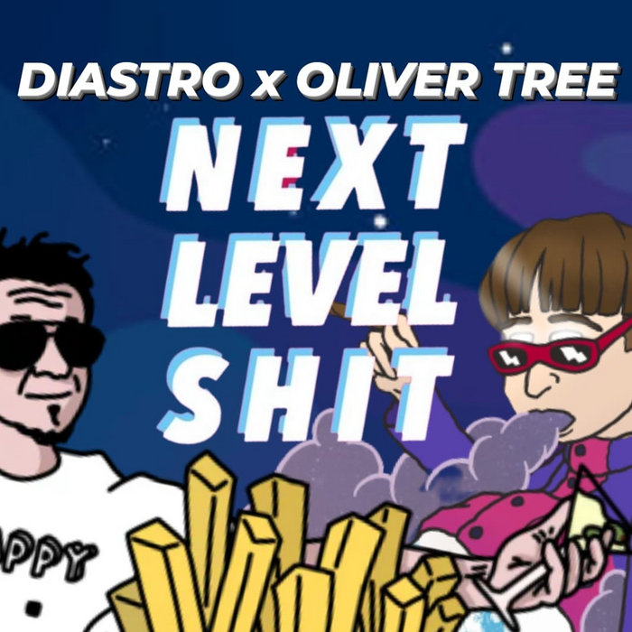 NEXT LEVEL SHIT (w/ Oliver Tree) | Diastro