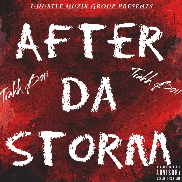 After Da Storm (Mixtape) | Trakk Boii