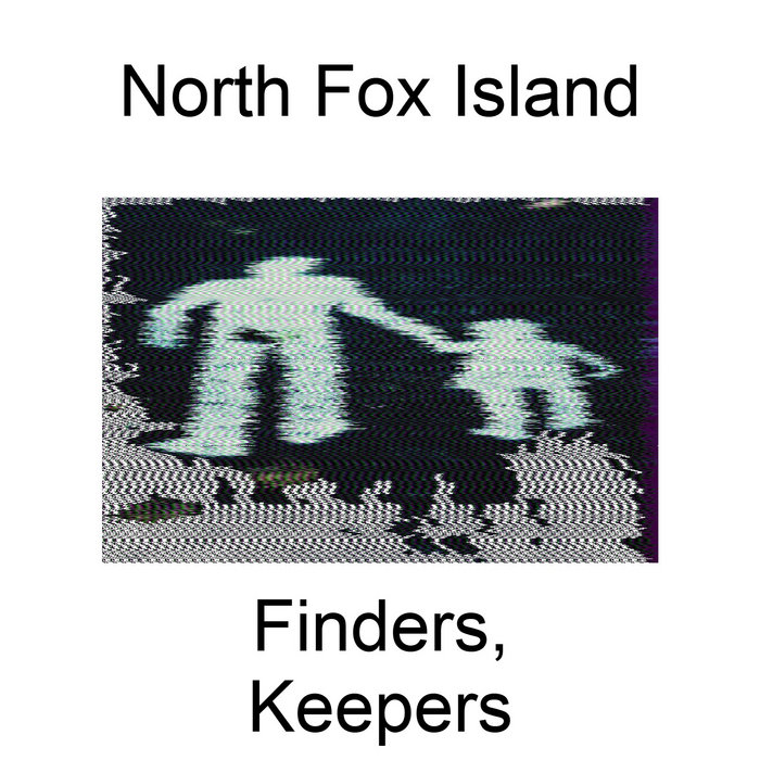 Finders, Keepers | North Fox Island