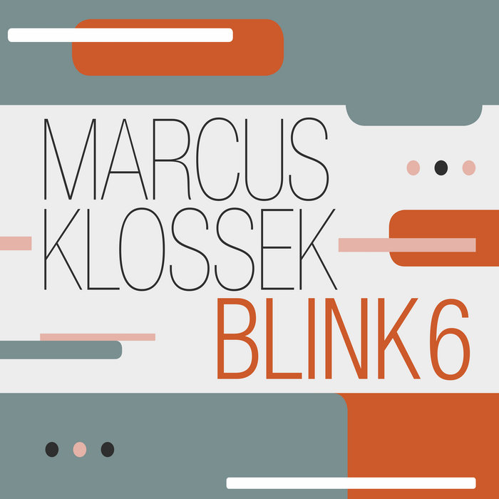Blink 6 | Marcus Klossek Blink 6 | Marcus Klossek