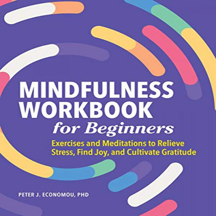 [ACCESS] [EPUB KINDLE PDF EBOOK] Mindfulness Workbook for Beginners: Exercises and Meditations ...