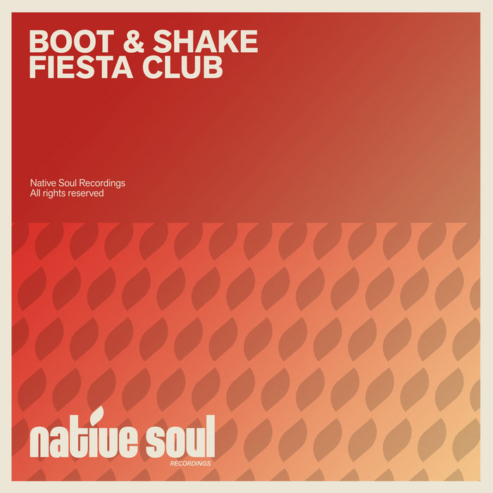 Boot & Shake - Fiesta Club | Native Soul Recordings