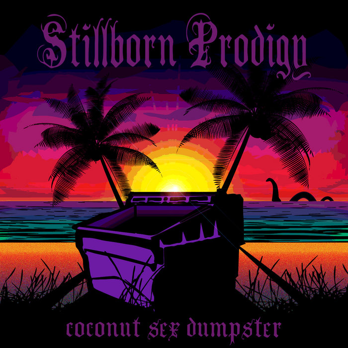 Coconut Sex Dumpster Stillborn Prodigy