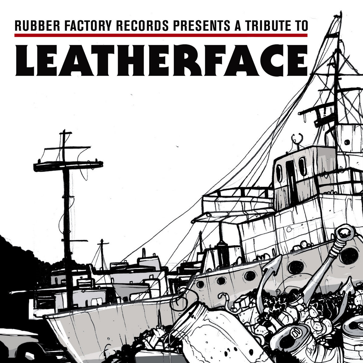 Leatherface Tribute | Rubber Factory Records