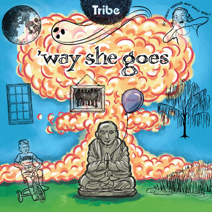 'way she goes | Tribe