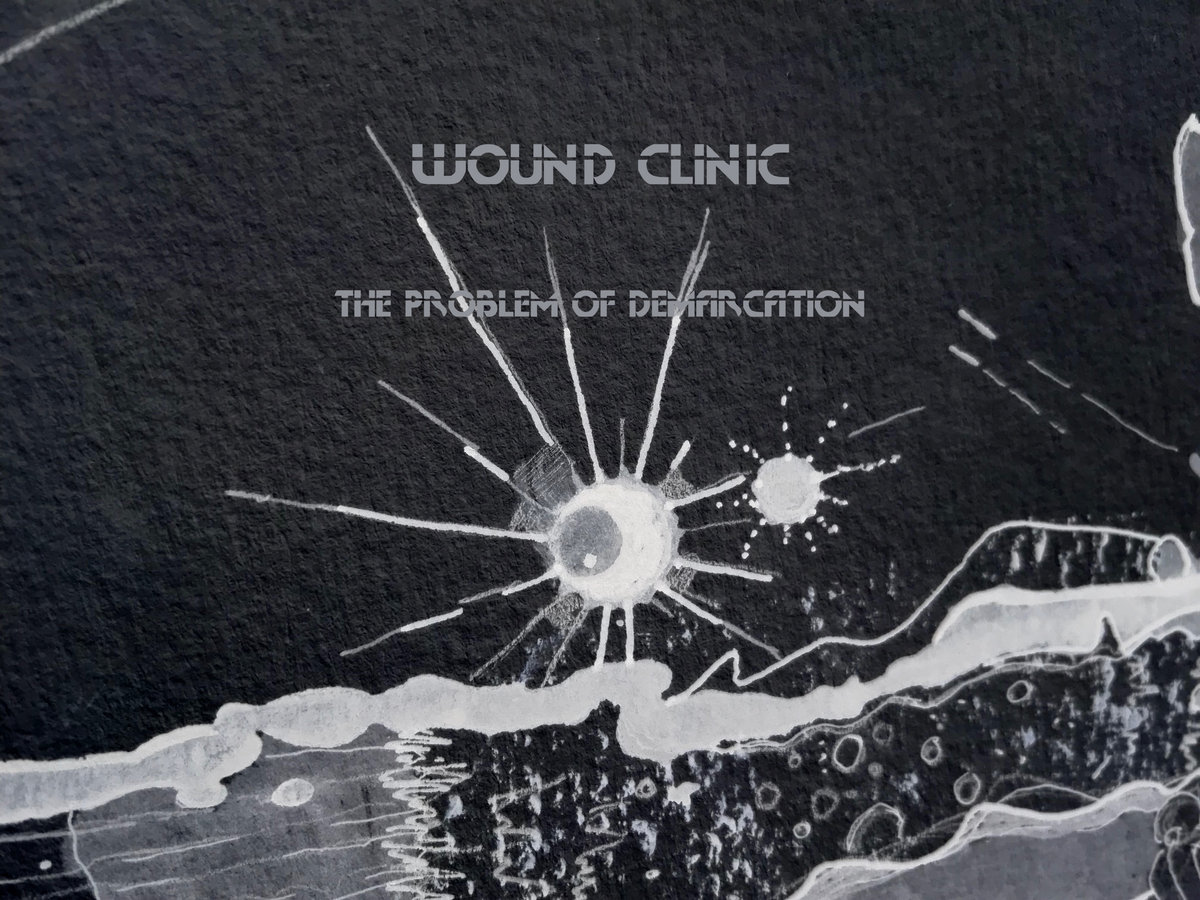 The Problem of Demarcation | Wound Clinic | Chop Records