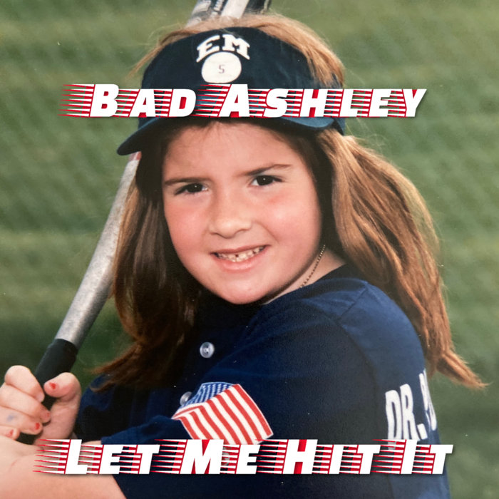 Let Me Hit It | Bad Ashley