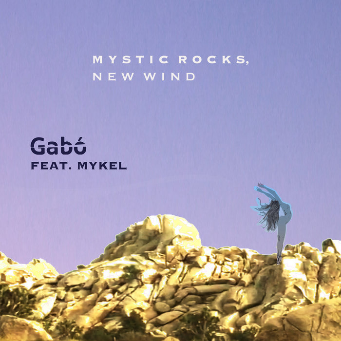 Mystic Rocks, New Wind | Gabó