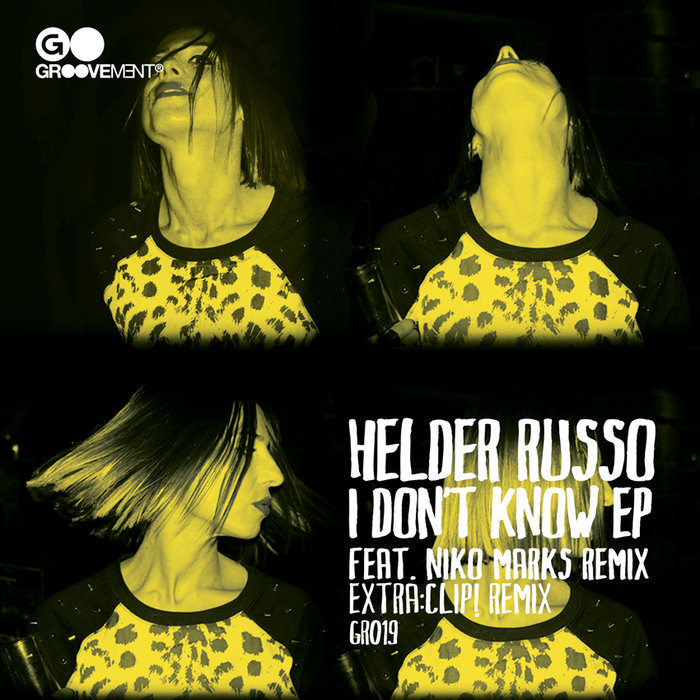 I Don't Know EP (GR019) | Helder Russo | GROOVEMENT