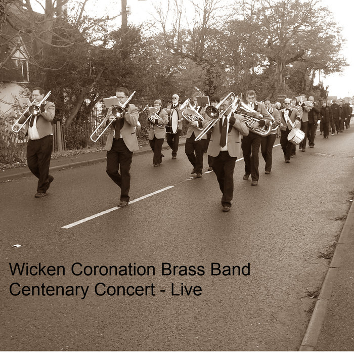 Centenary Concert - Live | Wicken Coronation Brass Band