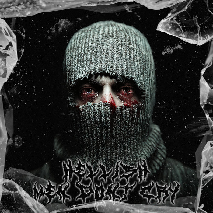 HELLISH - Men don't cry [PARA10] | PA•RA•DO•XON BERLIN