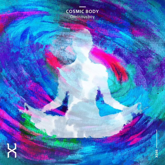 Cosmic Body | Ominousboy (Xperiment Records) | Bassclef Records