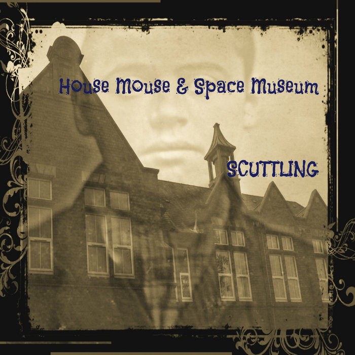 Scuttling | House Mouse & Space Museum