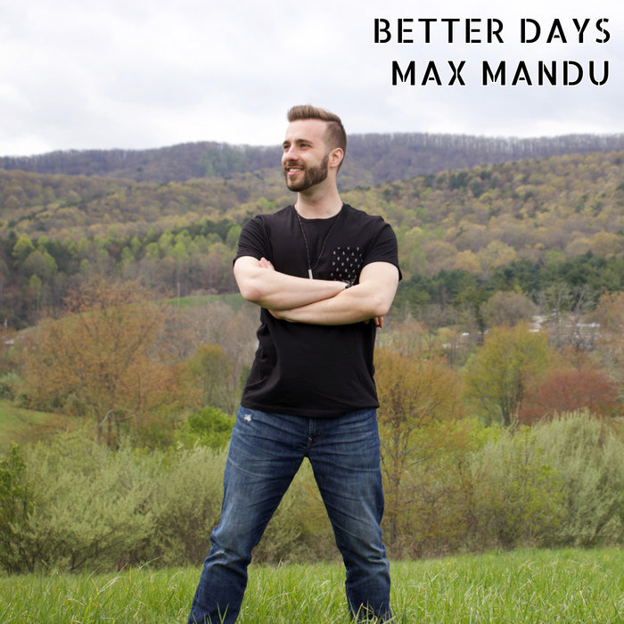 Better Days | Max Mandu