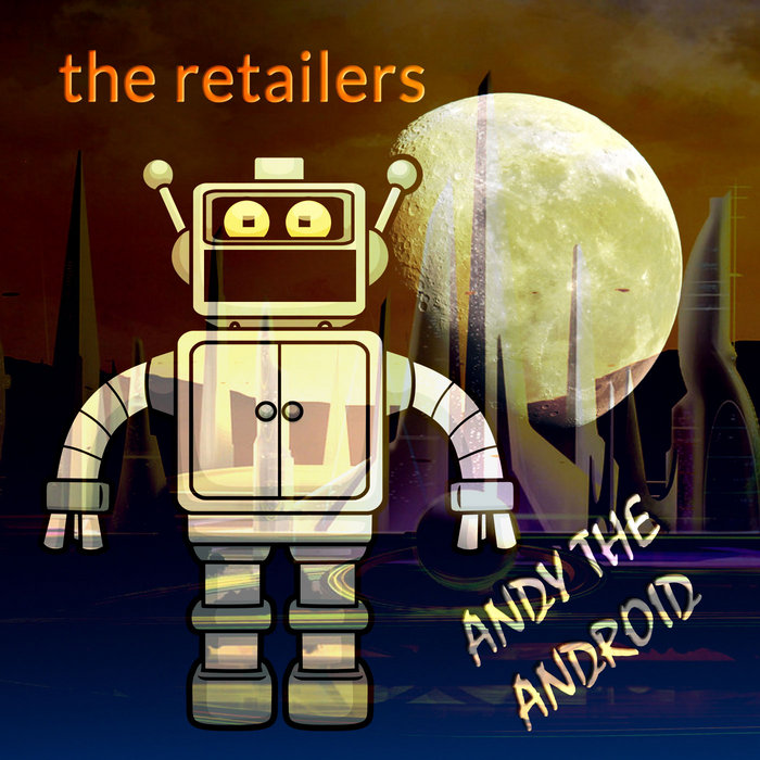 Andy The Android | The Retailers