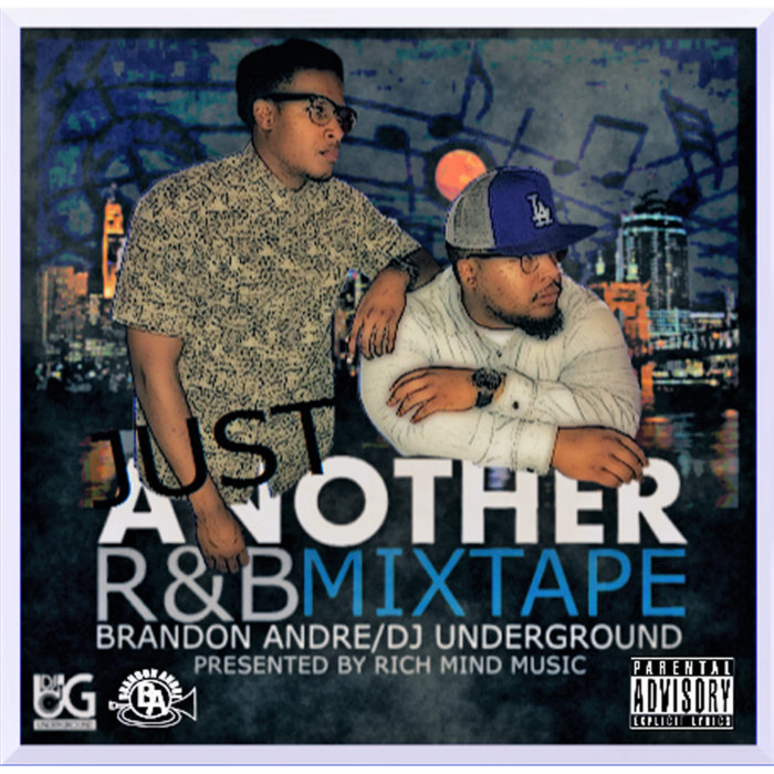#JustAnotherR&BMixtape | Brandon Andre | DJ Underground