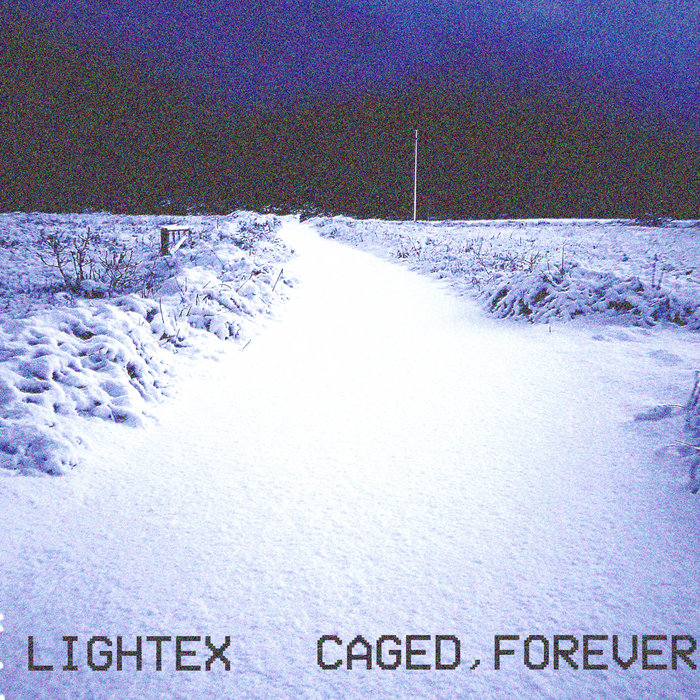 Caged, Forever | Lightex